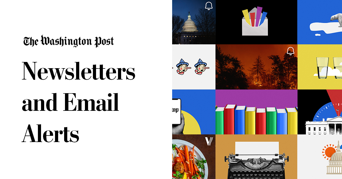 Manage My Newsletters Email Alerts The Washington Post
