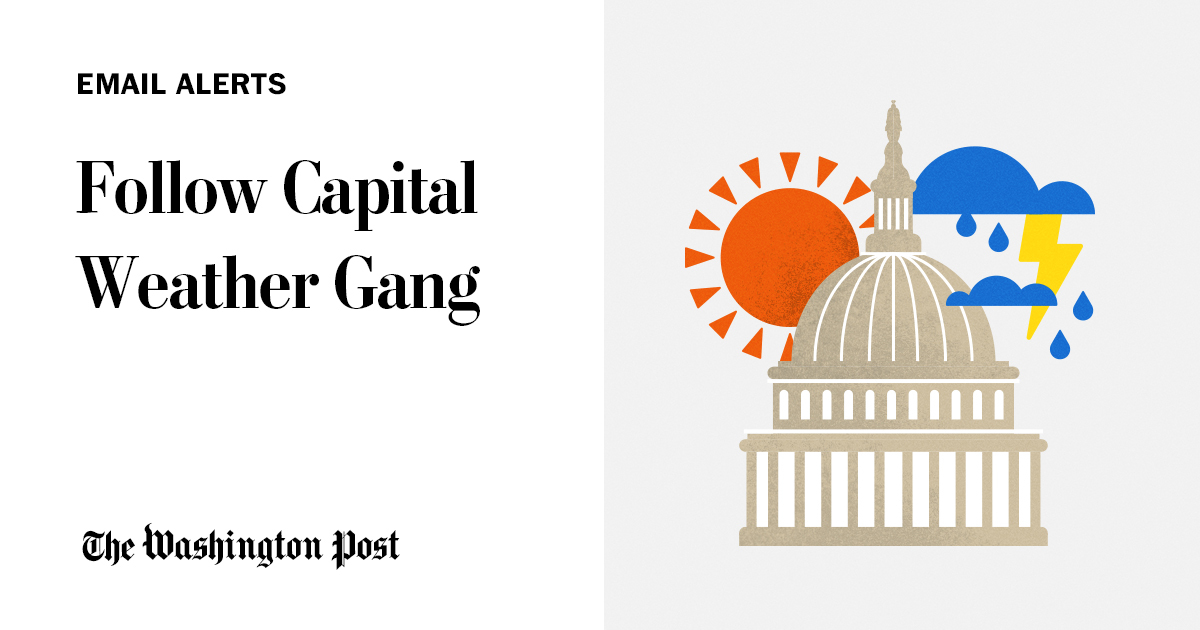 Follow Capital Weather Gang - Newsletters & Email Alerts | The ...