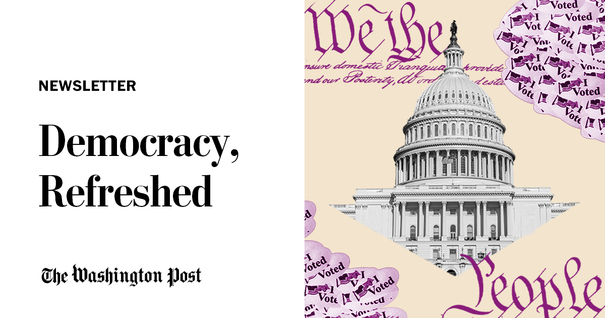 Democracy, Refreshed - Newsletters & Email Alerts | The Washington Post