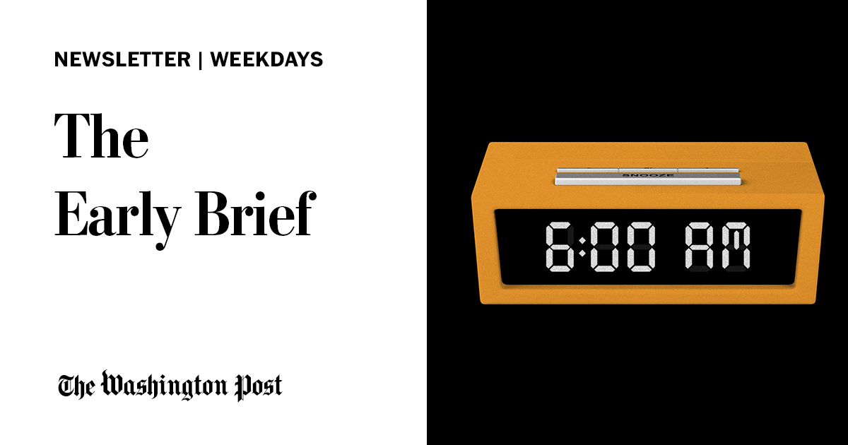 Early Brief - Newsletters & Email Alerts | The Washington Post
