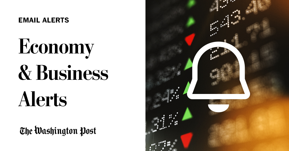 Economy & Business Alerts - Newsletters & Email Alerts | The Washington ...